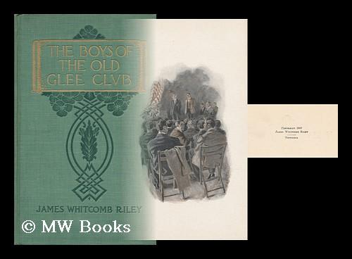 The Boys of the Old Glee Club by James Whitcomb Riley. Illustrations by ...