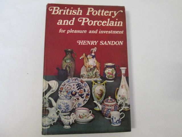British Pottery and Porcelain (for pleasure and investment) by Henry ...