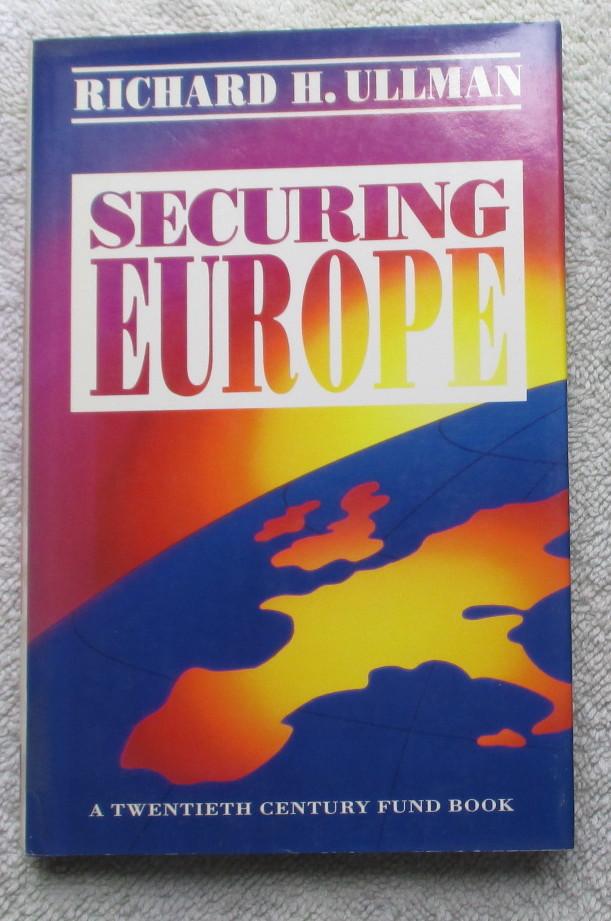 Securing Europe by Ullman, Richard H.: Very Good Hard Cover (1991 ...