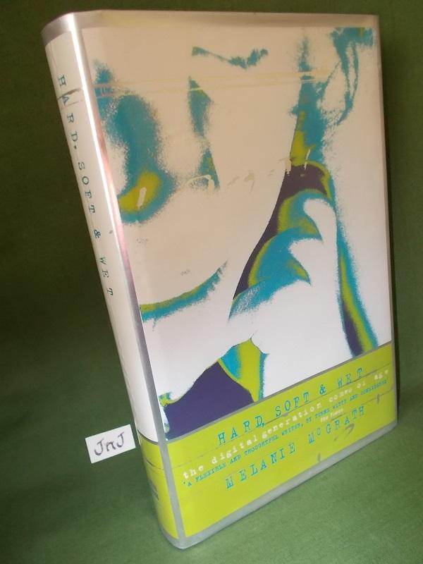 Hard, Soft & Wet by Melanie MCGRATH: Very Good Hardcover (1997) 1st ...