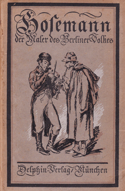 Hosemann. Der Maler des Berliner Volkes. par Brieger, Lothar:: Gut ...