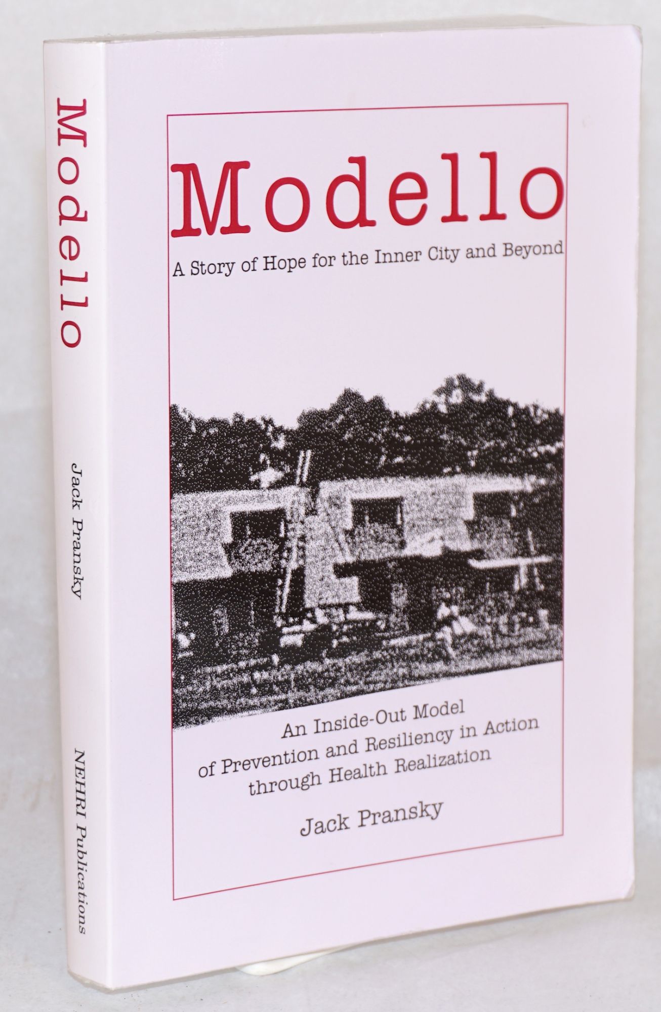 Modello: A Story of Hope for the Inner City and Beyond. An inside-out ...