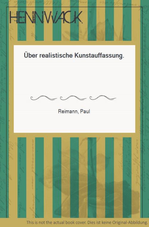 Über realistische Kunstauffassung. von Reimann, Paul: (1952) | HENNWACK ...