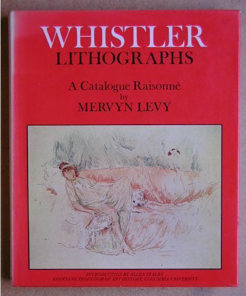 Whistler Lithographs. An Illustrated Catalogue Raisonne. by Levy ...