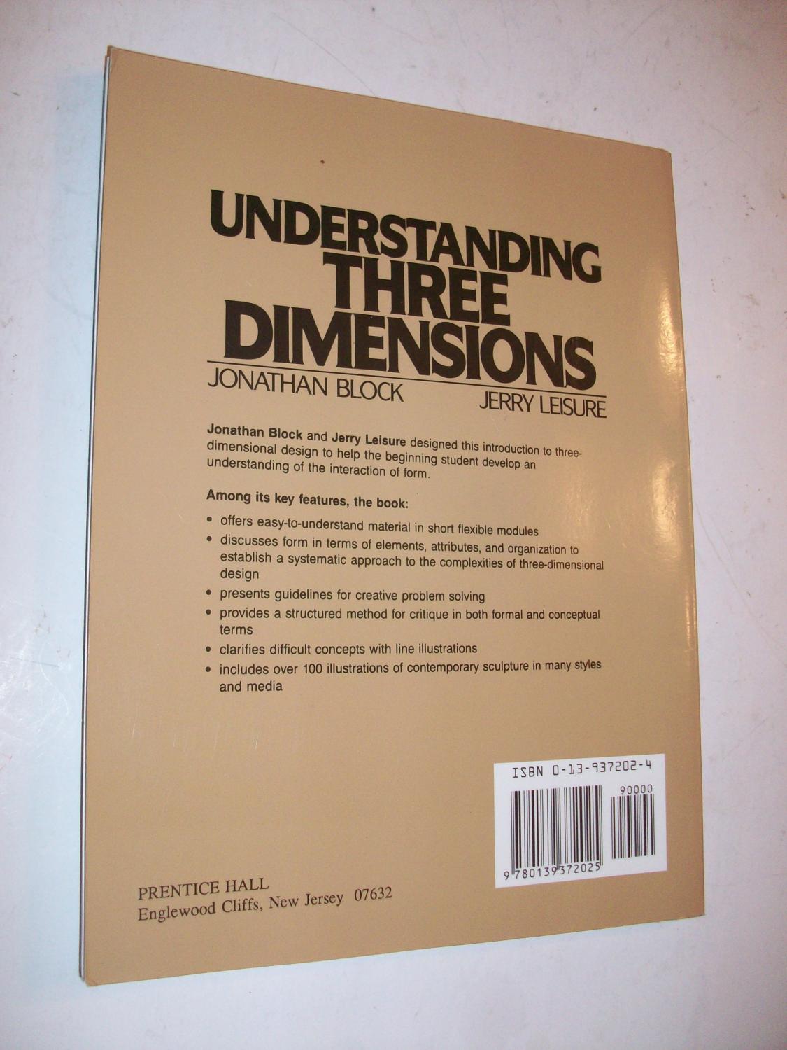 Understanding Three Dimensions by Block, Jonathan;Leisure, Jerry: Fine ... Understanding Three Dimensions by Block, Jonathan;Leisure, Jerry: Fine ...