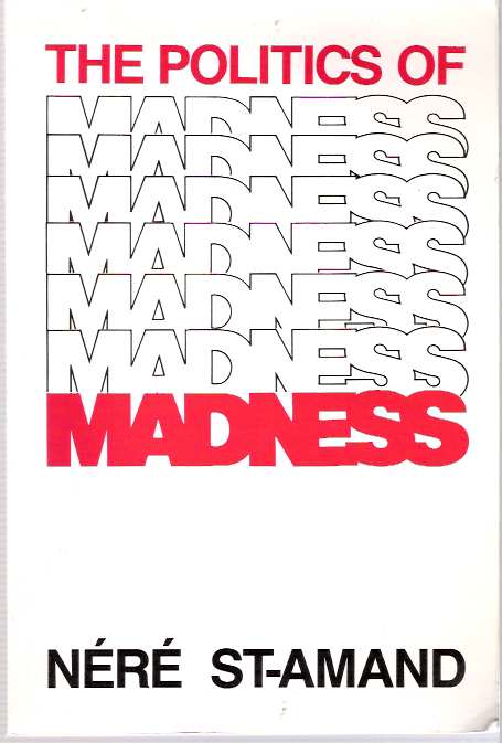 The Politics of Madness by St-Amand, Néré & Ellen Garmaise & Robert ...
