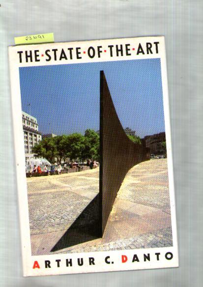 State-Of-The-Art, The by Danto, Arthur C.: Very Good Hardcover (1987 ...
