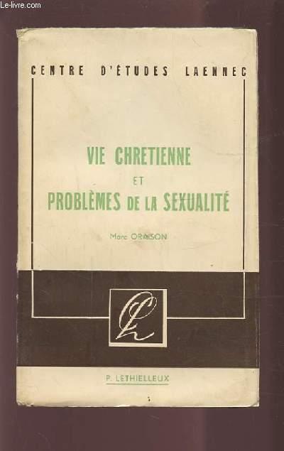 VIE CHRETIENNE ET PROBLEMES DE LA SEXUALITE. von ORAISON MARC: bon ...