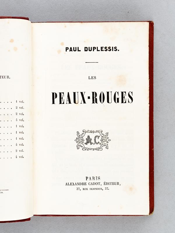 Les Peaux-Rouges. by DUPLESSIS, Paul: rigide (1864) | Librairie du Cardinal