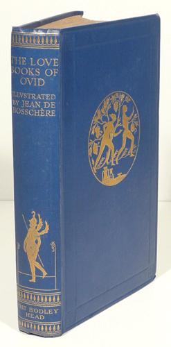 THE LOVE BOOKS OF OVID being the Amores, Ars Amatoria, Remedia Amoris ...