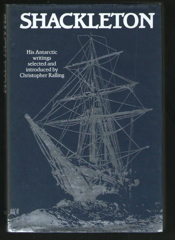 Shackleton by Christopher Ralling [selected by]: Very Good Hardcover ...