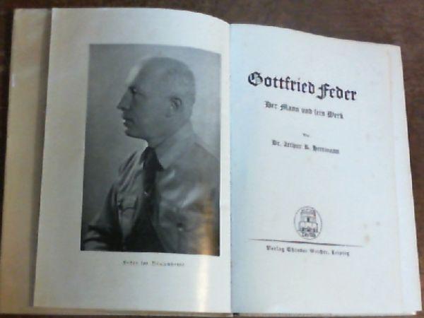 Gottfried Feder : Der Mann und Sein Werk by Herrmann, Arthur R.: Very ...