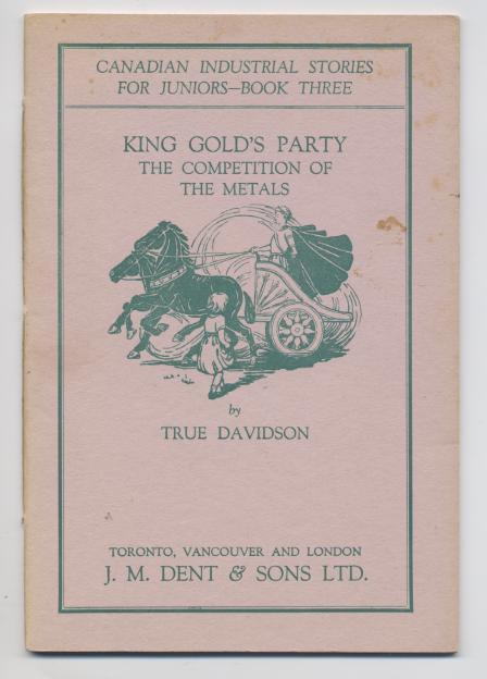 King Gold's Party: The Competition of the Metals (Canadian Industrial ...