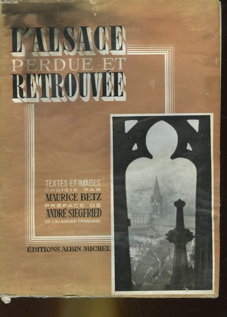 L'ALSACE PERDUE ET RETROUVEEE von BETZ MAURICE: bon Couverture souple ...