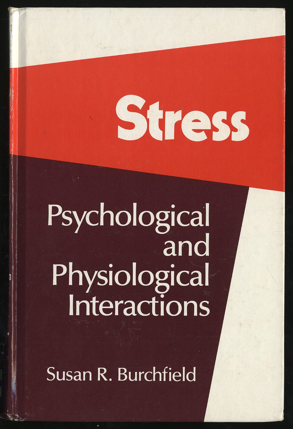 Stress: Psychological and Physiological Interactions by BURCHFIELD ...