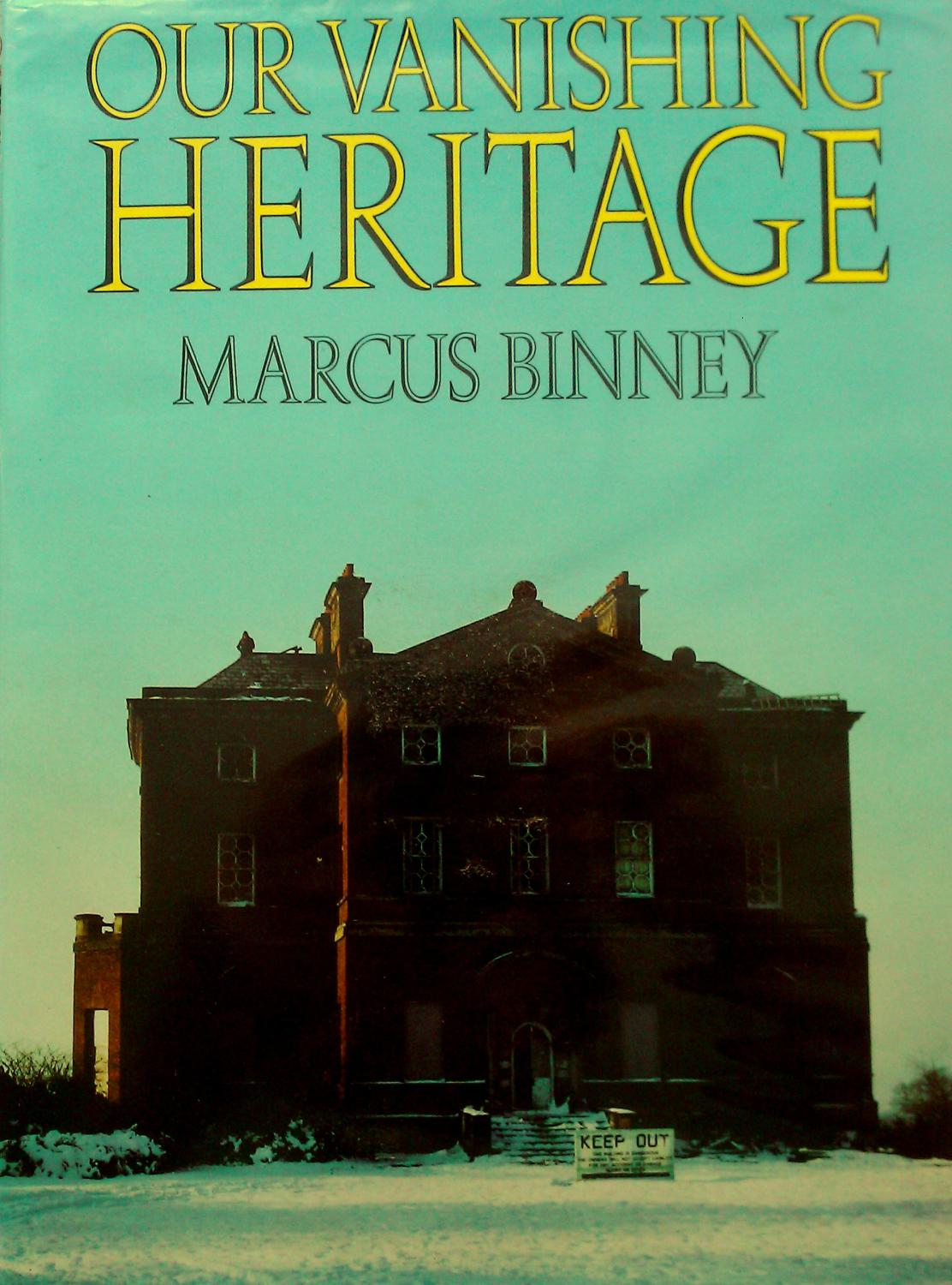 Our Vanishing Heritage by Marcus Binney: Near Fine Hardcover (1984 ...
