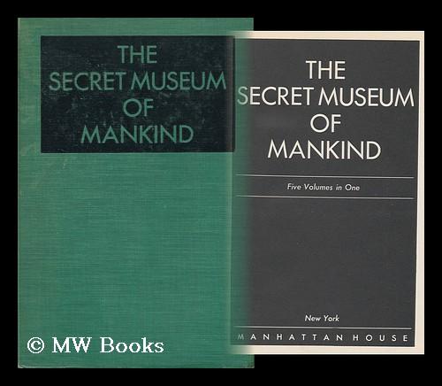 The Secret Museum of Mankind. Five Volumes in One. by New York ... The Secret Museum of Mankind. Five Volumes in One. by New York ...