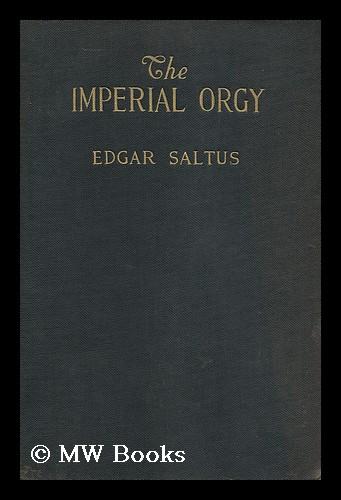 The Imperial Orgy : an Account of the Tsars from the First to the Last ...