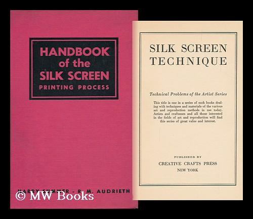 Silk Screen Technique [Cover Title: Handbook of the Silk Screen ...