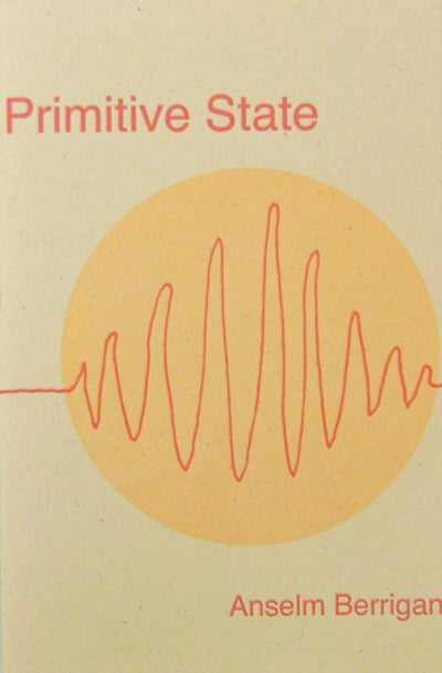 Primitive State (Inscribed) by Berrigan, Anselm: Fine Paperback (2010 ...