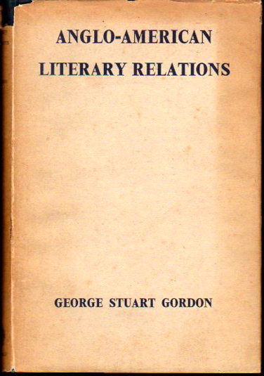 Anglo American Literary Relations von Gordon, George Stuart: Very Good ...