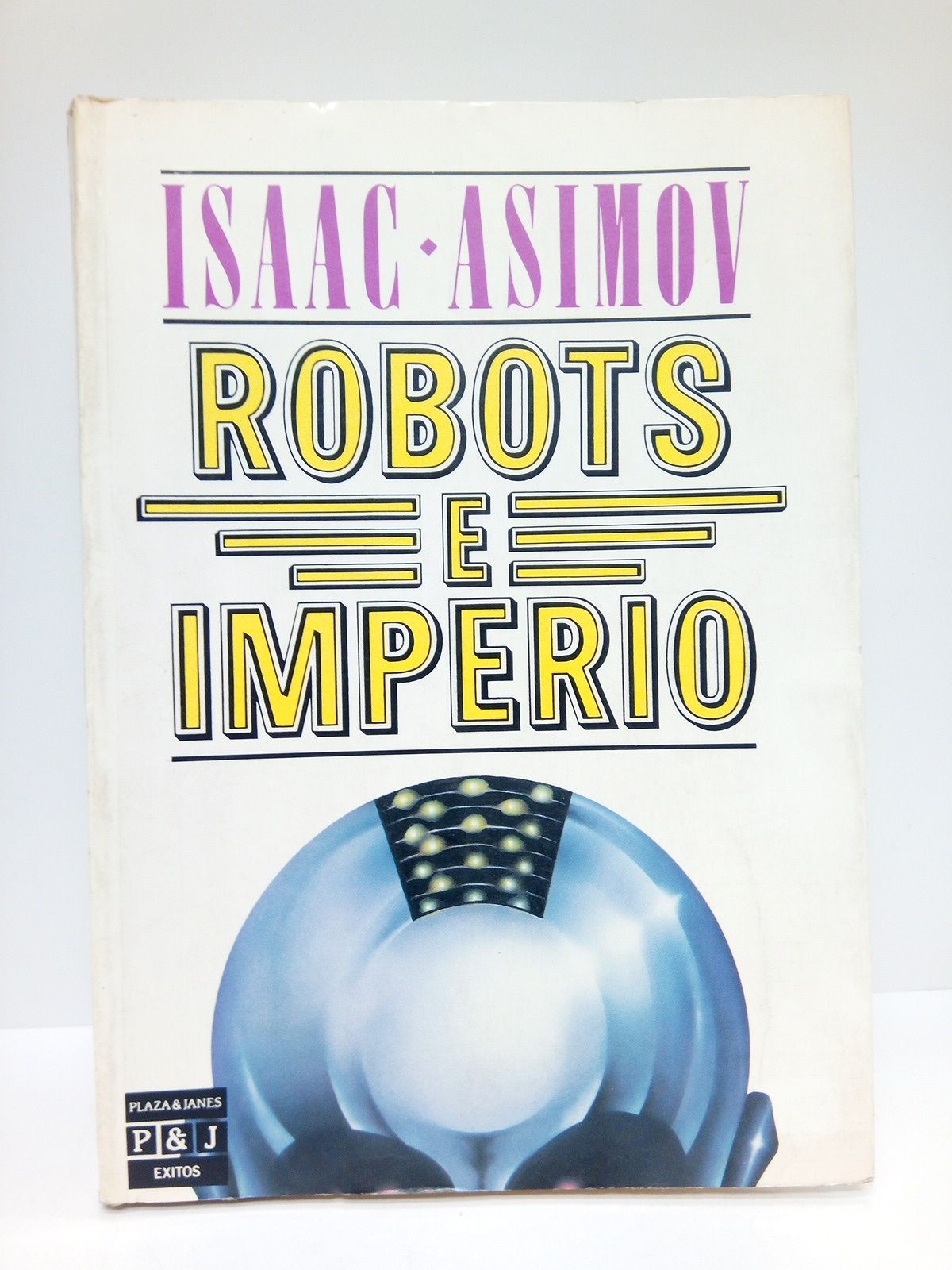 Robots e Imperio / Traducción de Rosa N. de Naveira; portada [cubierta ...