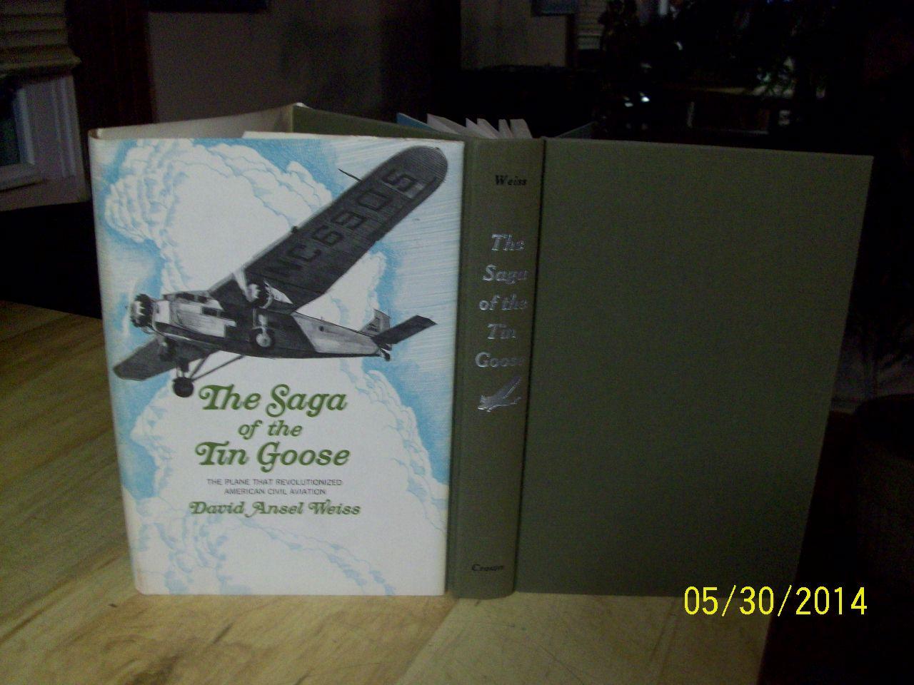 The Saga of the Tin Goose by Weiss, David Ansel: Fine Hardcover (1971 ...