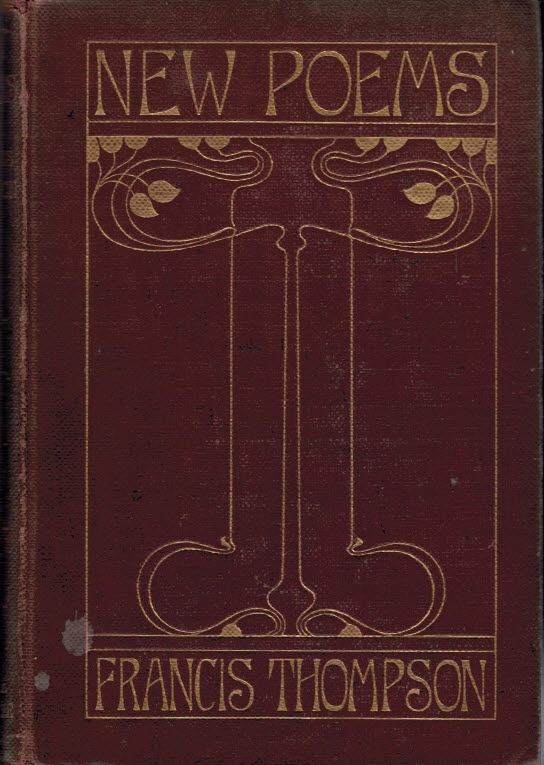 New Poems by Thompson, Francis: Maroon hardback cloth cover (1898 ...