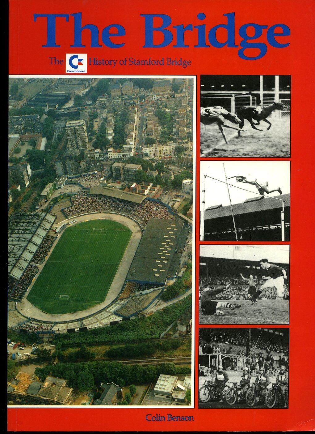 The Bridge; The History of Stamford Bridge von Benson, Colin: (1987 ...