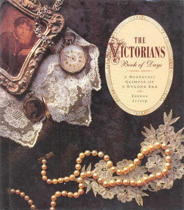 The Victorians Book of Days. A Nostalgic Glimpse of a Bygone Era by ...