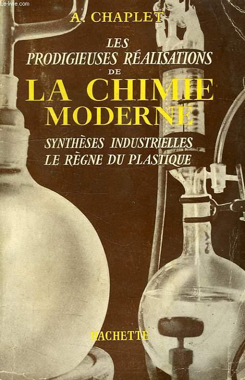 LES PRODIGIEUSES REALISATIONS DE LA CHIMIE MODERNE, SYNTHESES ...