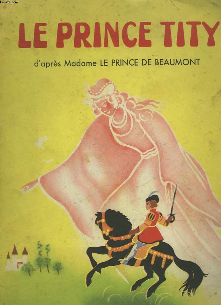 LE PRINCE TITY by BEAUMONT MADAME LE PRINCE: bon Couverture souple ...