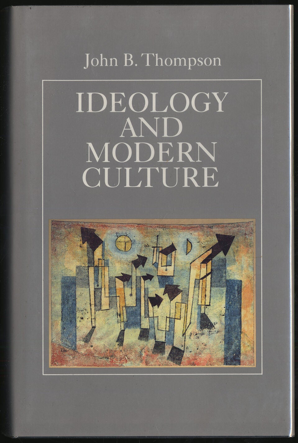 IDEOLOgY AND MODERN CULTURE by THOMPSON, JOHN B.: Fine Hardcover (1990 ...