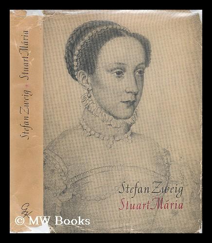 Stuart Maria by Zweig, Stefan: (1957) First Edition. | MW Books