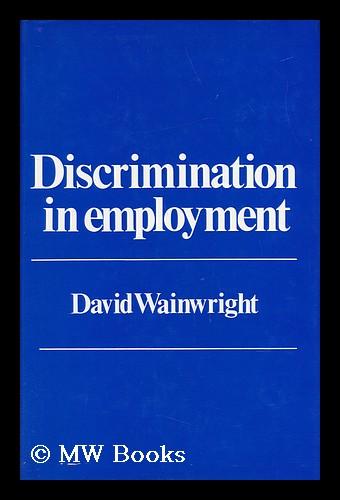 Discrimination in Employment - a Guide to Equal Opportunity by ...