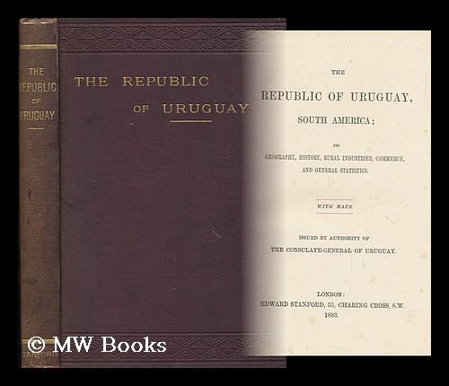 The Republic of Uruguay, South America; its Geography, History, Rural ...
