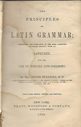 The Principles of Latin Grammar For the Use of Schools and Colleges de ...