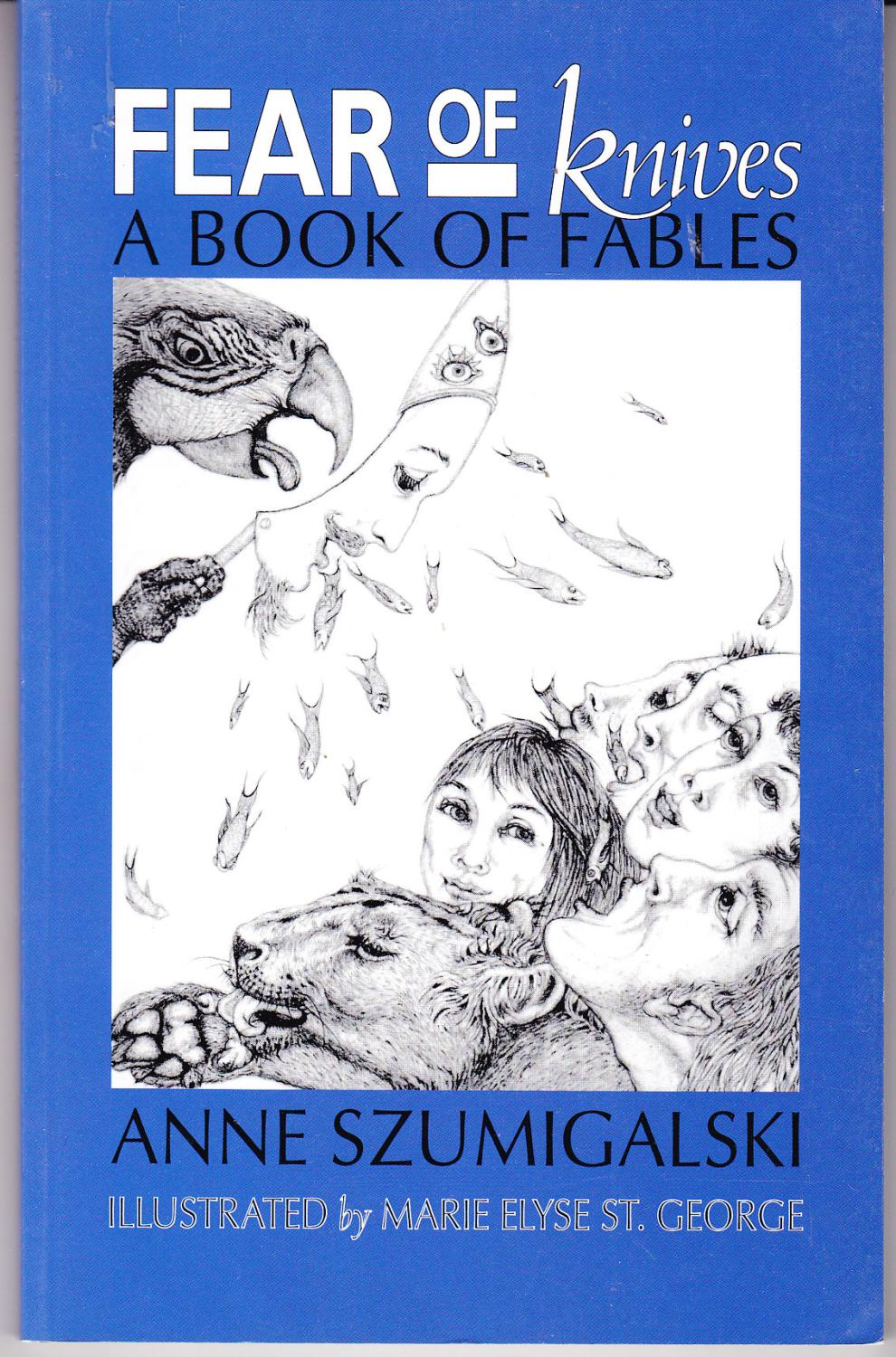 Fear of Knives: A Book of Fables by Szumigalski, Anne: Very Good Trade ...