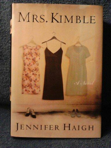 Mrs. Kimble by Jennifer Haigh: Near Fine Hardcover (2003) 1st Edition ...