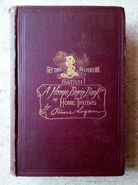 Get Thee Behind Me, Satan! A Home-Born Book of Home-Truths by Logan ...