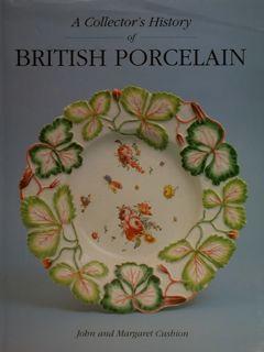A COLLECTOR S HISTORY OF BRITISH PORCELAIN. by CUSHION J. e M.: (1992 ...