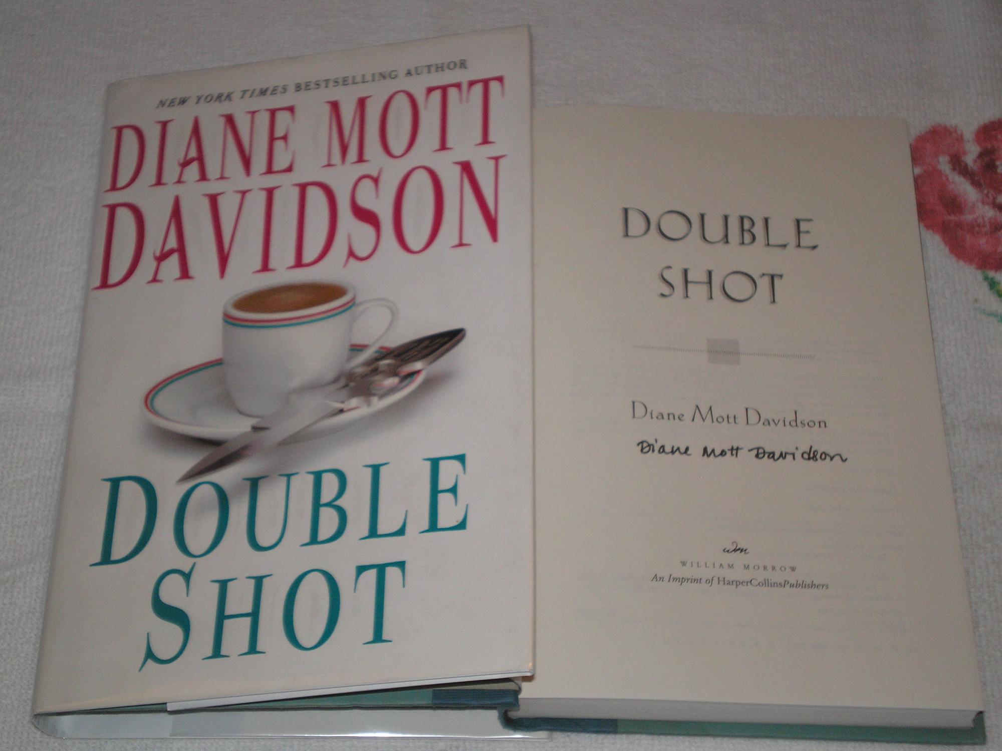 Double Shot: Signed by Davidson, Diane Mott: Fine Hardcover (2004) 1ST ...