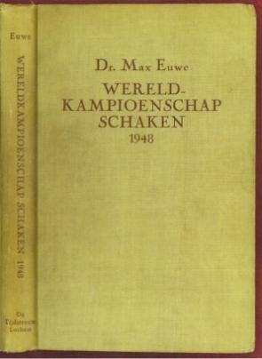 Wereldkampioenschap Schaken 1948 by Machgielis "Max" Euwe (1901-1981 ...