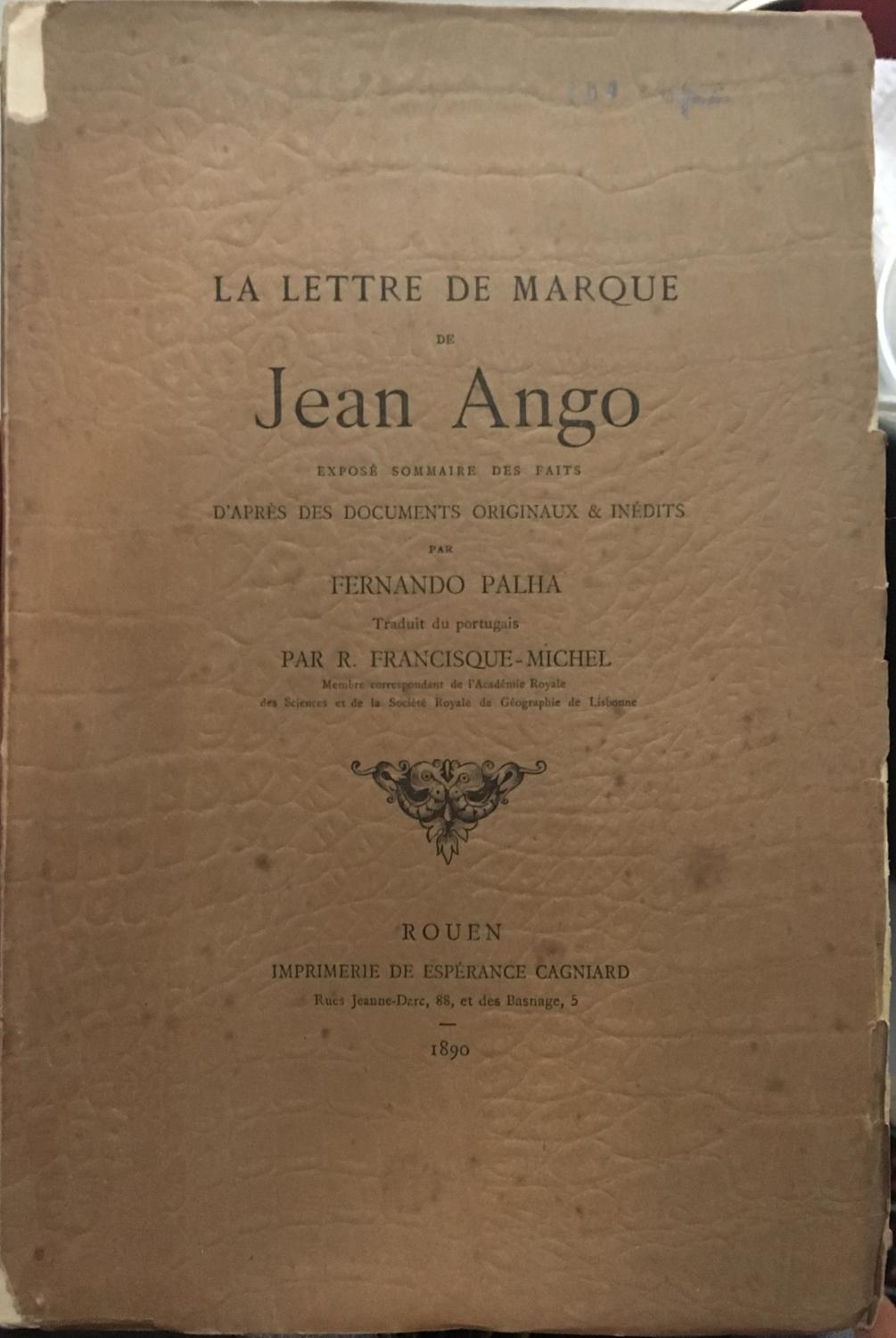 La Lettre de Marque de Jean Ango : expose sommaire des faits d'apres ...