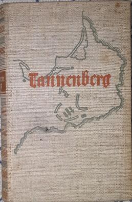 Tannenberg. Wie Hindenburg die Russen schlug. von Tannenberg. - Wehrt ...