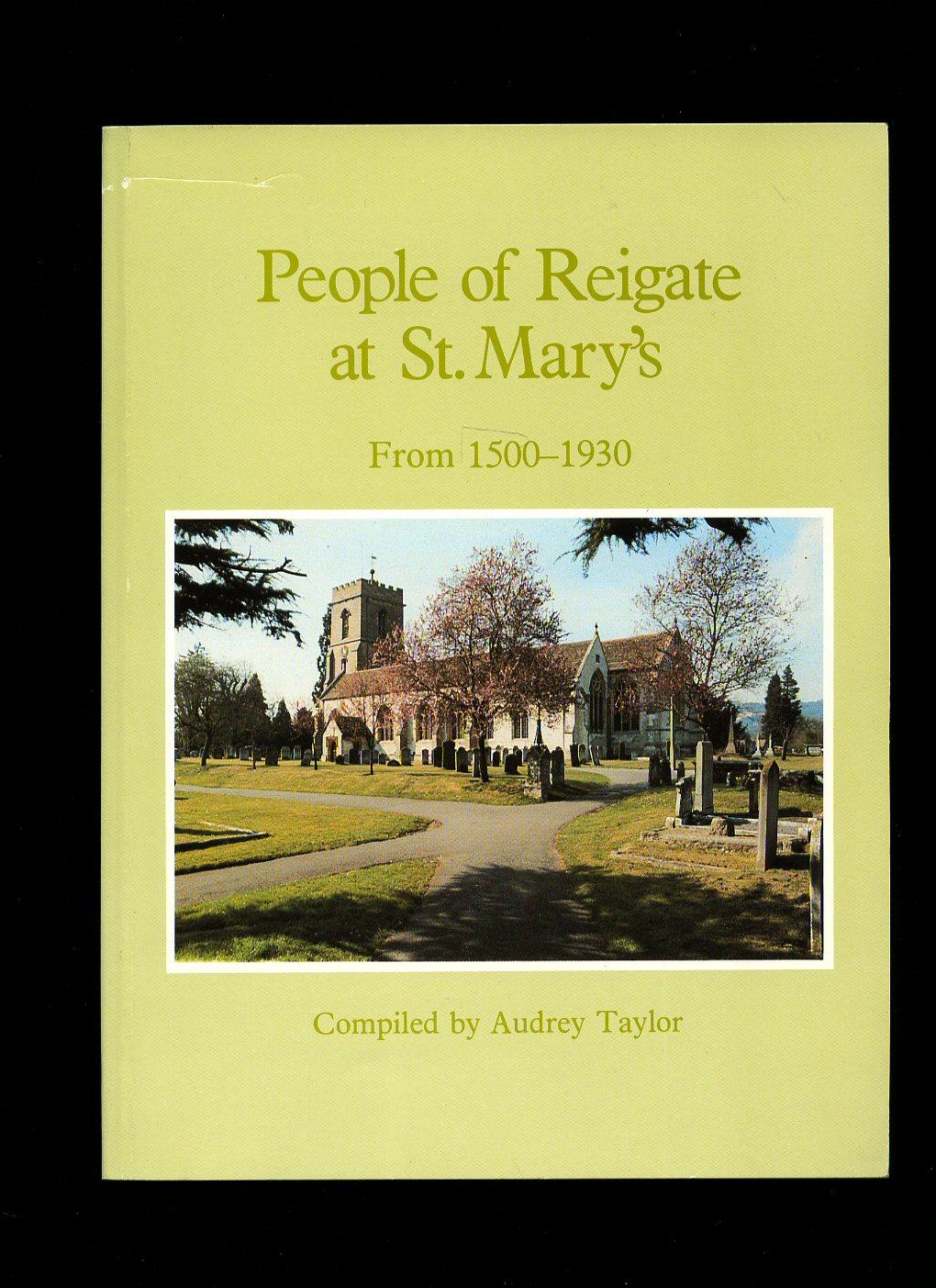 People of Reigate at St. Mary's From 1500-1930 de Taylor, Audrey: (1988 ...