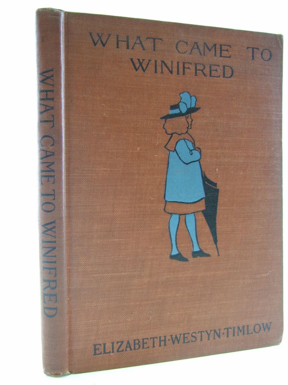 WHAT CAME TO WINIFRED by Timlow, Elizabeth Westyn: Very Good Hardback ...