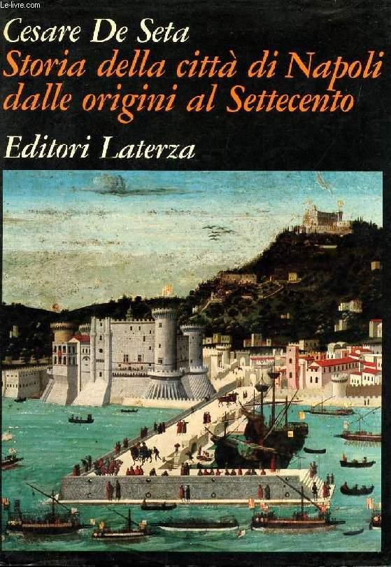 STORIA DELLA CITTA' DI NAPOLI DALLE ORIGINI AL SETTECENTO by DE SETA ...