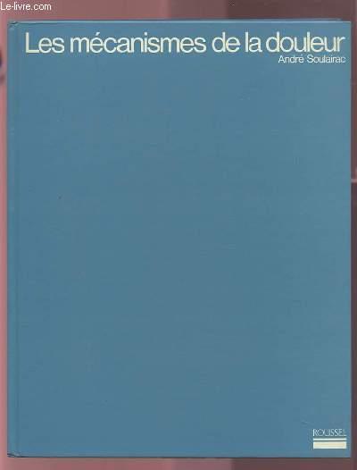 LES MECANISMES DE LA DOULEUR. von SOULAIRAC ANDRE: bon Couverture ... LES MECANISMES DE LA DOULEUR. von SOULAIRAC ANDRE: bon Couverture ...