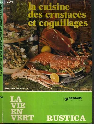 LA CUISINE DES CRUSTACES ET COQUILLAGES / COLLECTION LA VIE EN VERT ...